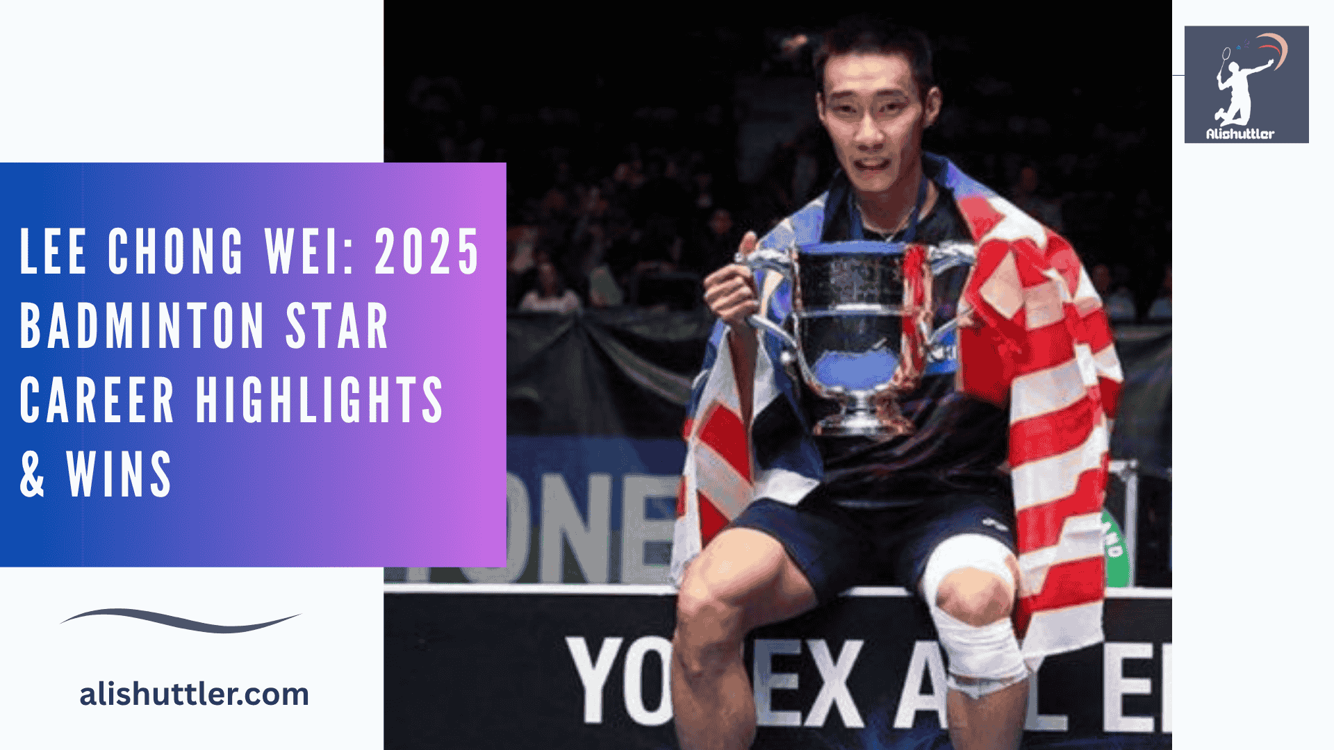 Lee Chong Wei: 2025 Badminton Star Career Highlights & Wins