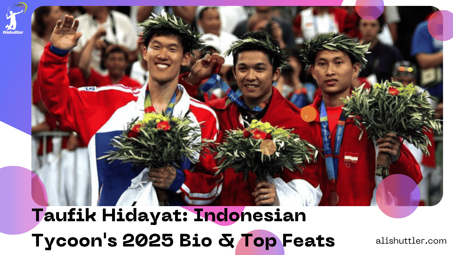 Taufik Hidayat: Indonesian Tycoon's 2025 Bio & Top Feats