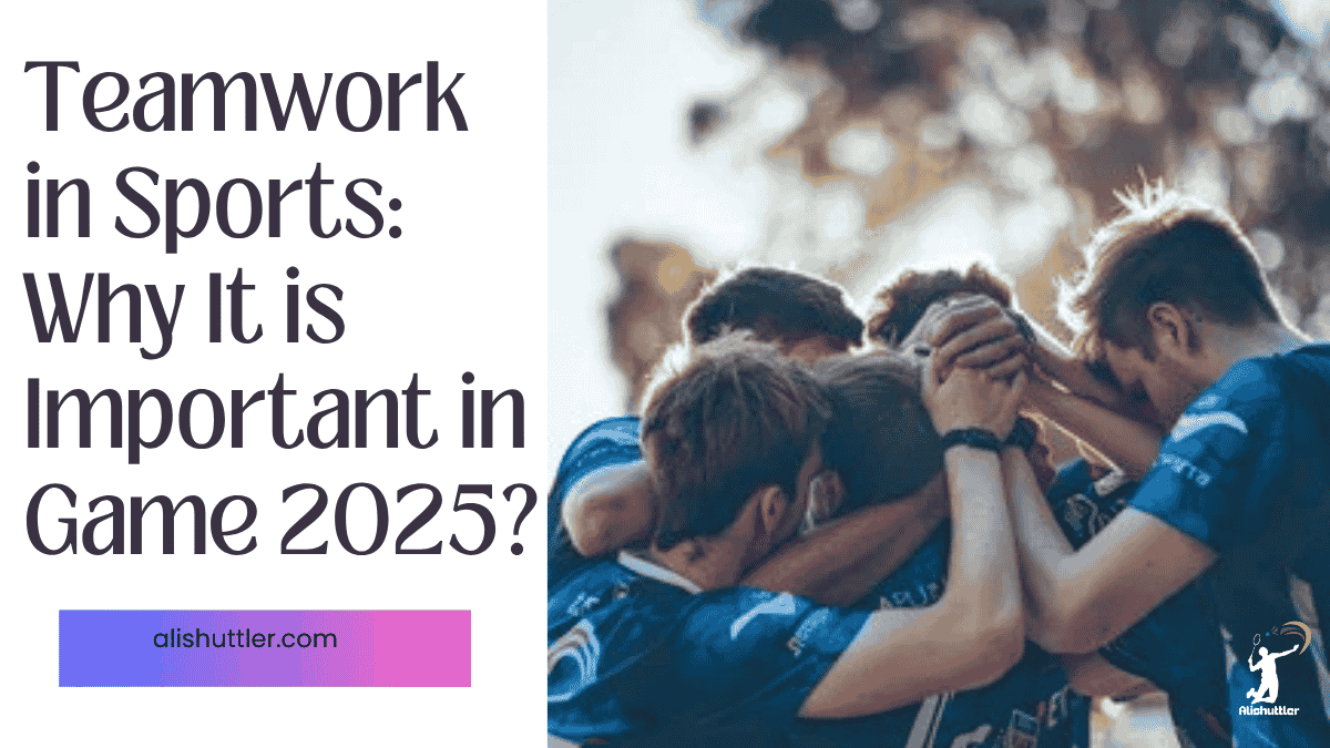 Teamwork in Sports: Ultimate Why It is Important in Game 2026?