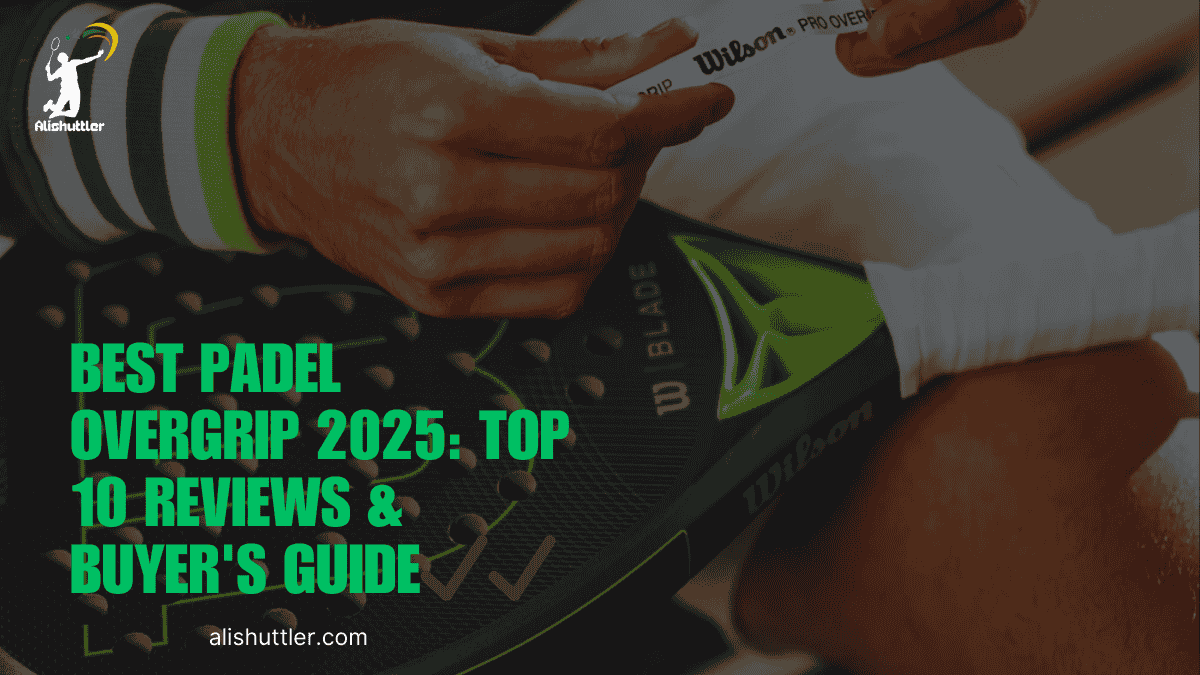 Best Padel Overgrip 2026: Top 10 Reviews & Buyer's Guide